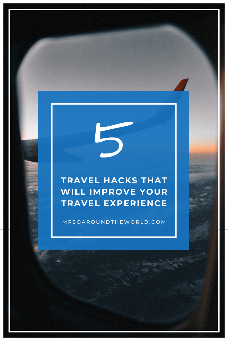 5 travel hacks that will improve your travel experience | Mrs O Around ...