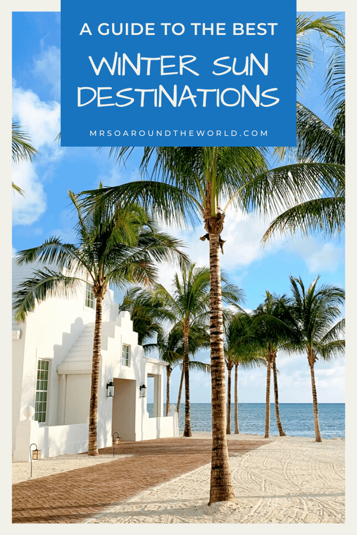 My Top Winter Sun Destinations for 2020 | Mrs. O Around The World